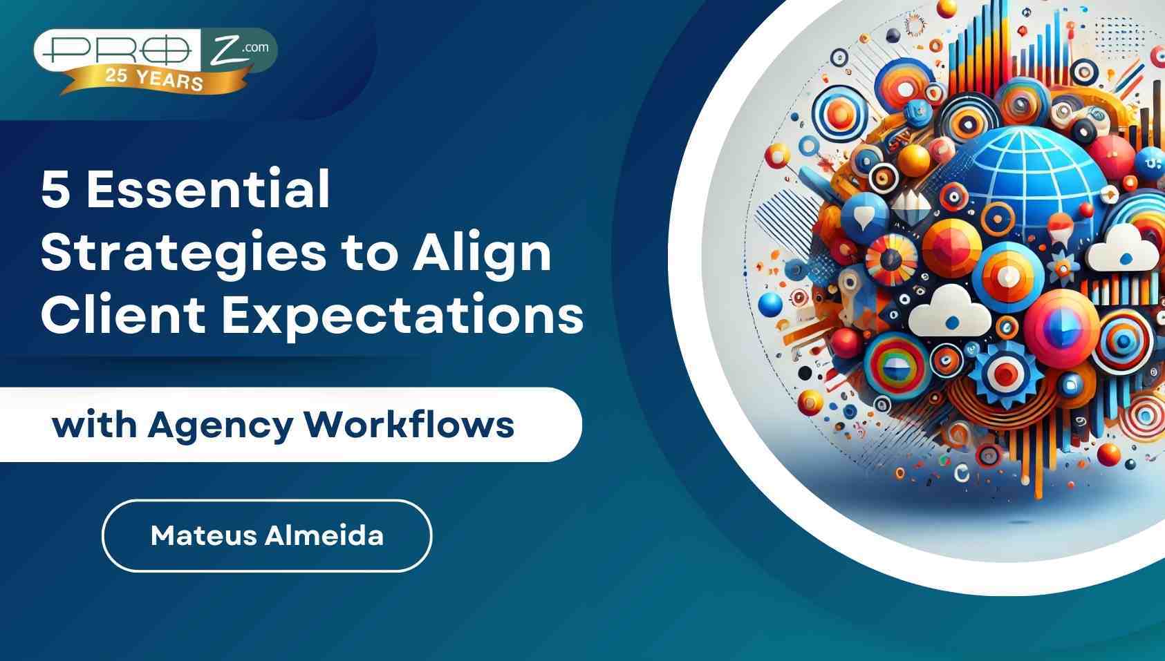 Guest post: 5 Strategies for Seamlessly Aligning Client Expectations with Agency Workflows